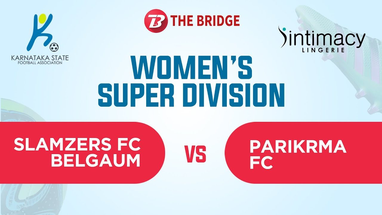 Karnataka Women's Super Division | Match 2 - Slamzers FC Belgaum vs ...