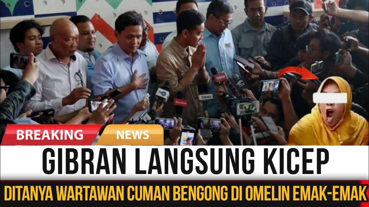 BREAKING NEWS ~ LUCU !! GIBRAN DITANYA WARTAWAN CUMA BENGONG DI OMELIN EMAK - EMAK - YouTube