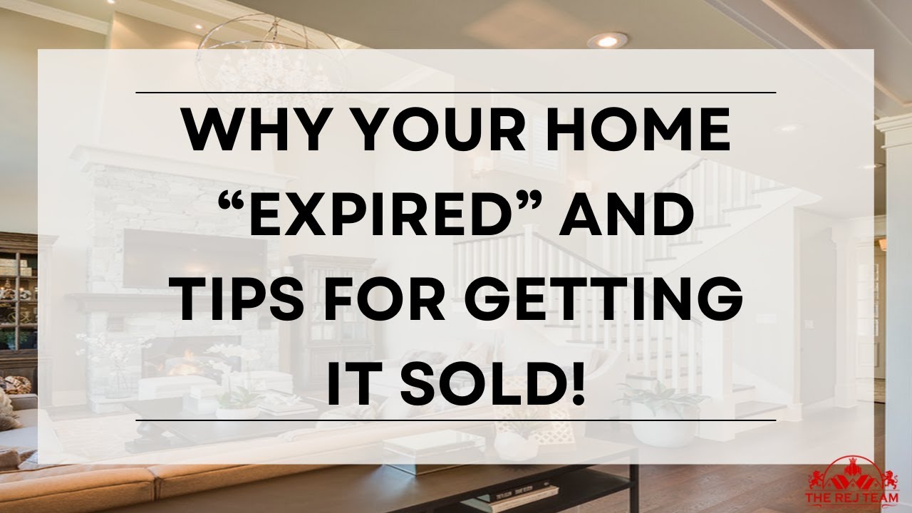 Why Your Home “Expired” and Tips For Getting It Sold! - YouTube