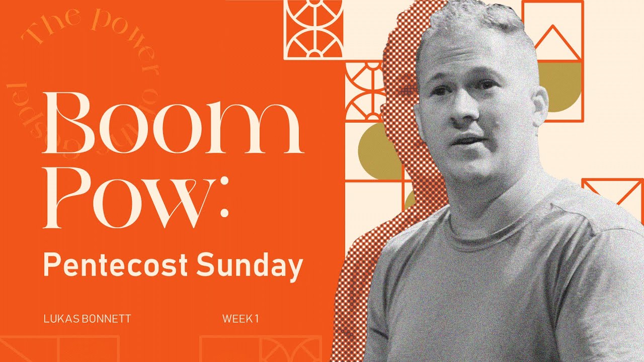 Boom Pow: Pentecost Sunday | Acts | Week 1 | Lukas Bonnett - YouTube
