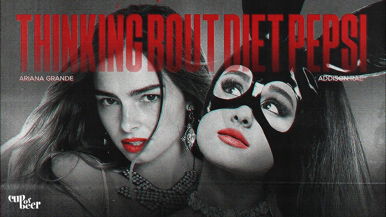 Thinking Bout Diet Pepsi - Addison Rae ft. Ariana Grande (Mashup) - YouTube