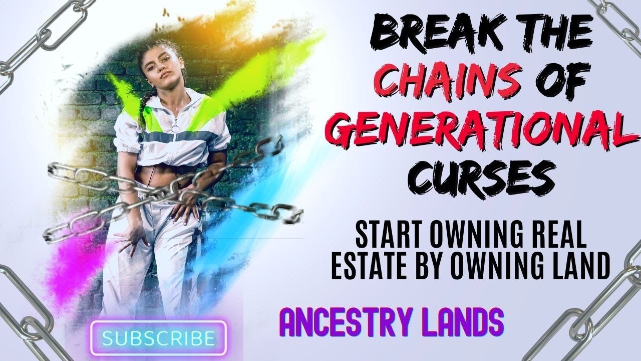 Break the Chains of Generational Curse & Start Owning Land near Los ...