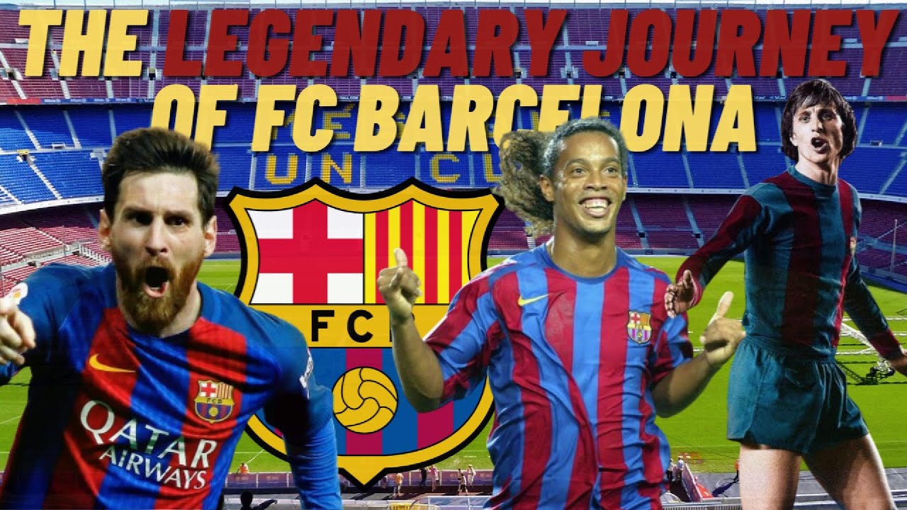 The Legendary Journey of FC Barcelona - YouTube