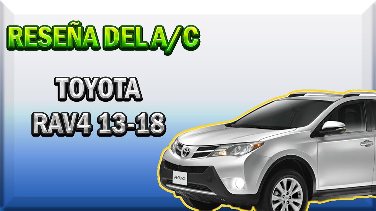 RESEÑA DEL SISTEMA DEL AIRE ACONDICIONADO - TOYOTA RAV4 - 13-18 #rav4 ...