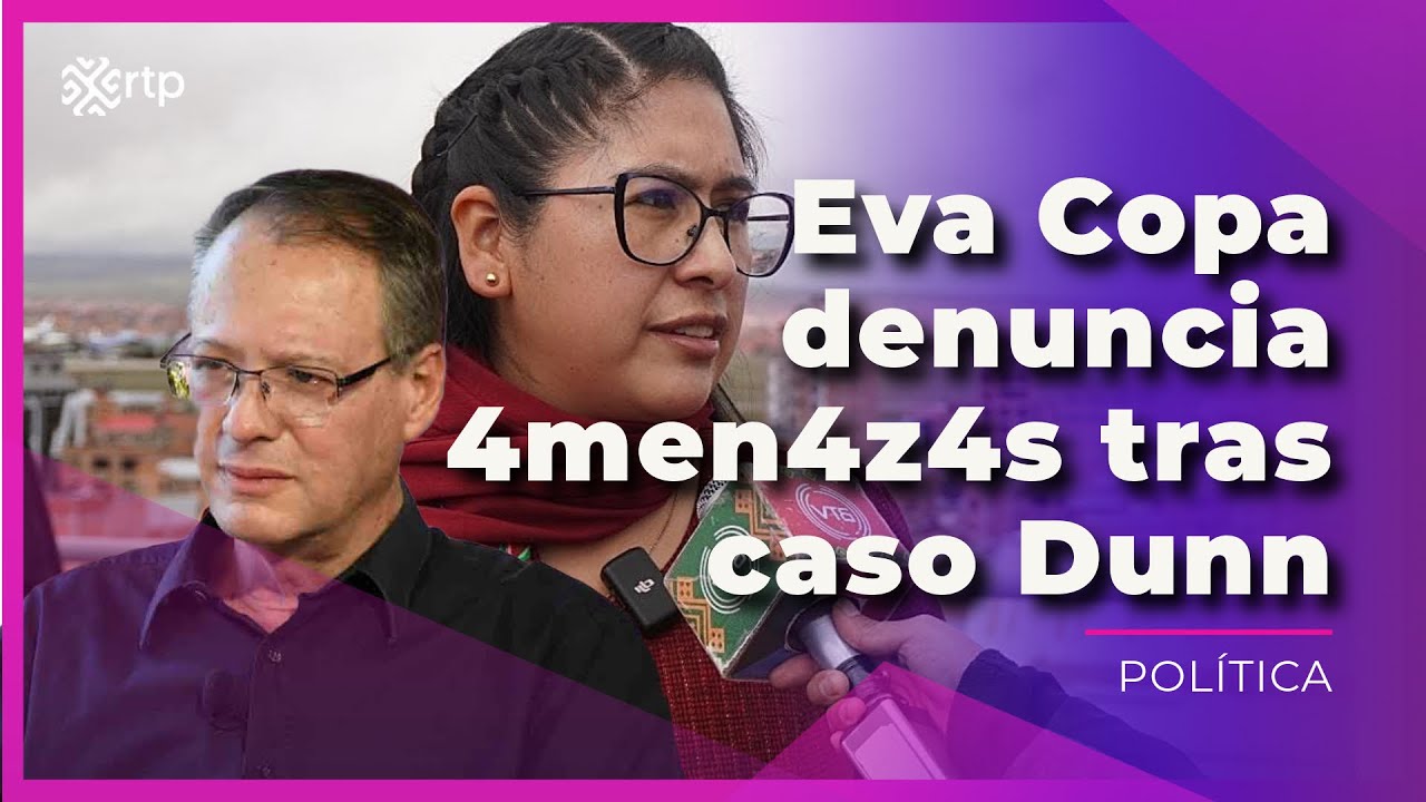 Eva Copa denuncia amenazas tras caso Dunn - YouTube
