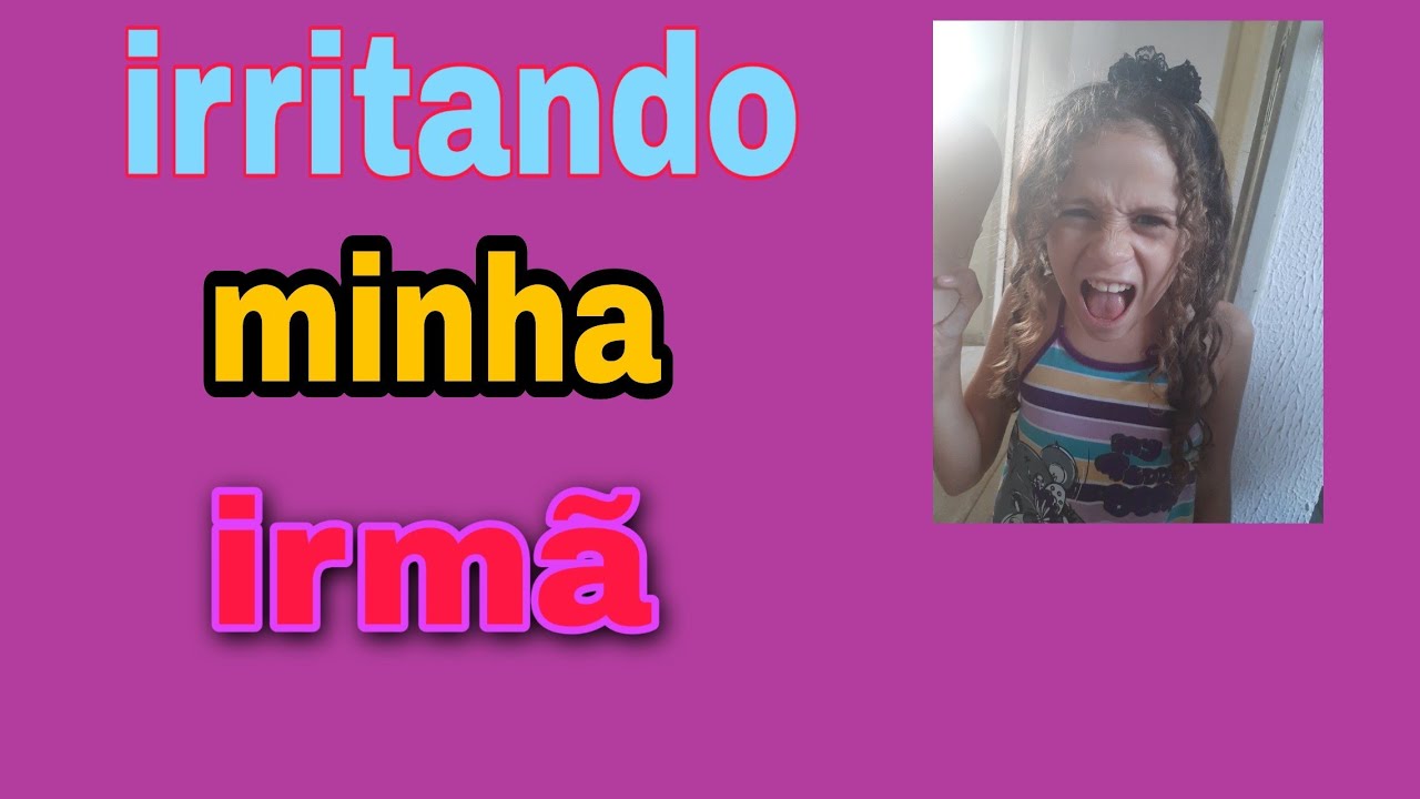 Irritando Minha Irmã Youtube