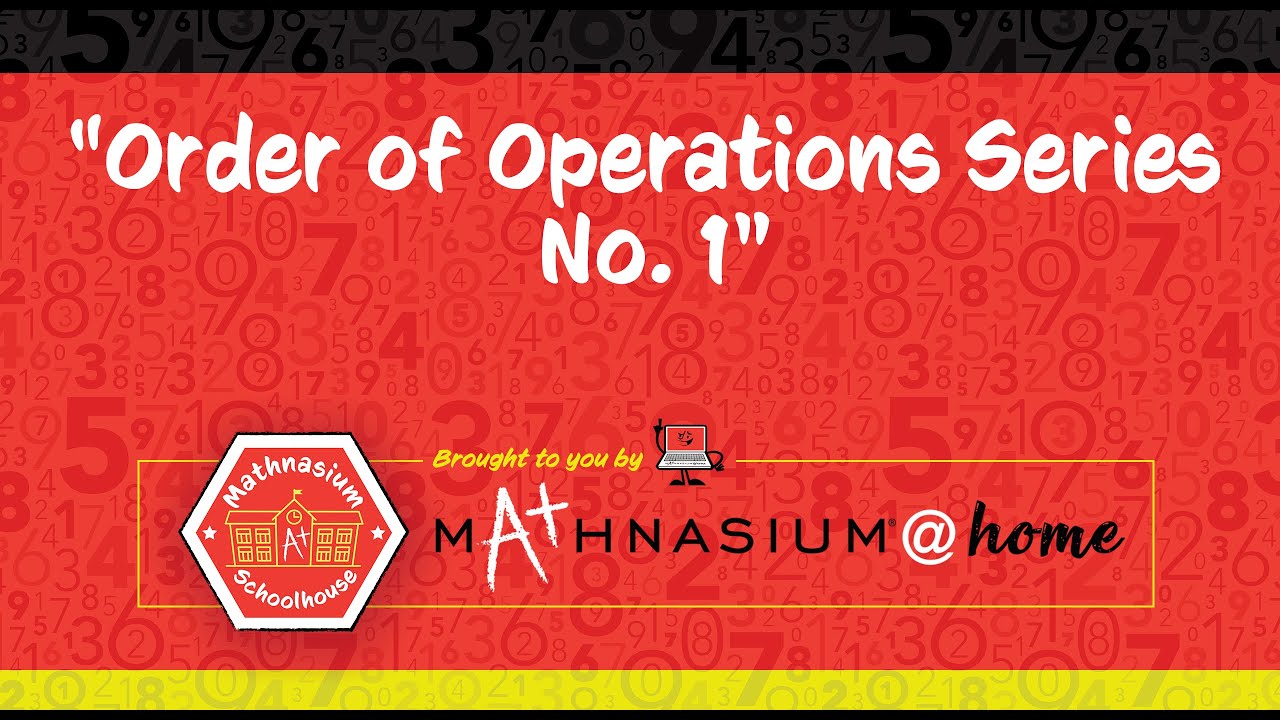 Order of Operations (PEMDAS) – Series No. 1 | Mathnasium Schoolhouse ...
