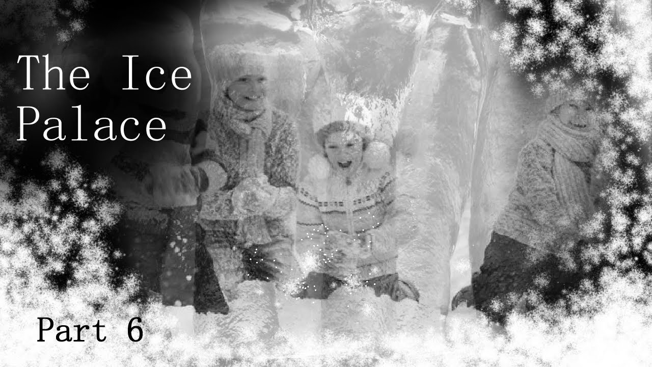 The Ice Palace (pt6) - YouTube