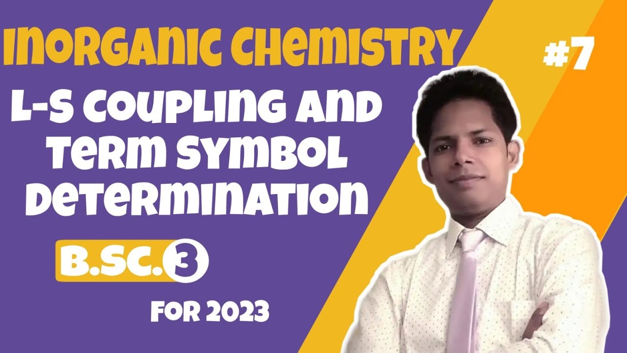 L-S Coupling &Term symbol Determination For M.Sc.1st and B.Sc. 3rd # ...