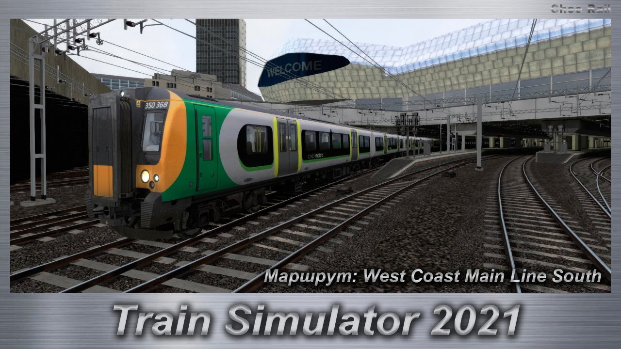 Train Simulator 2021 Маршрут: West Coast Main Line South - YouTube