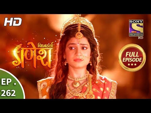 Vighnaharta Ganesh - Ep 262 - Full Episode - 22nd August, 2018