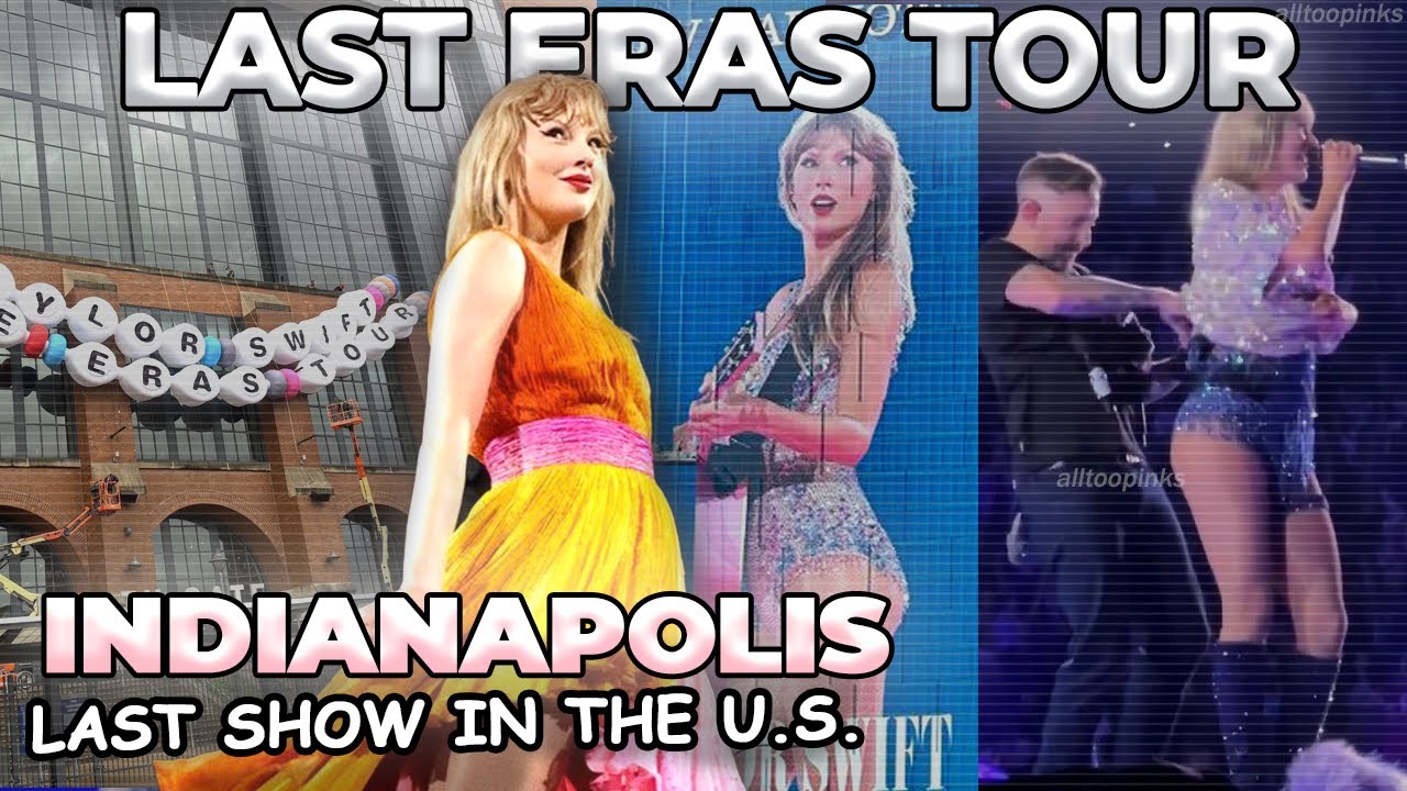 Taylor Swift’s Final Eras Tour Show in the U.S. | Indianapolis Recap ...