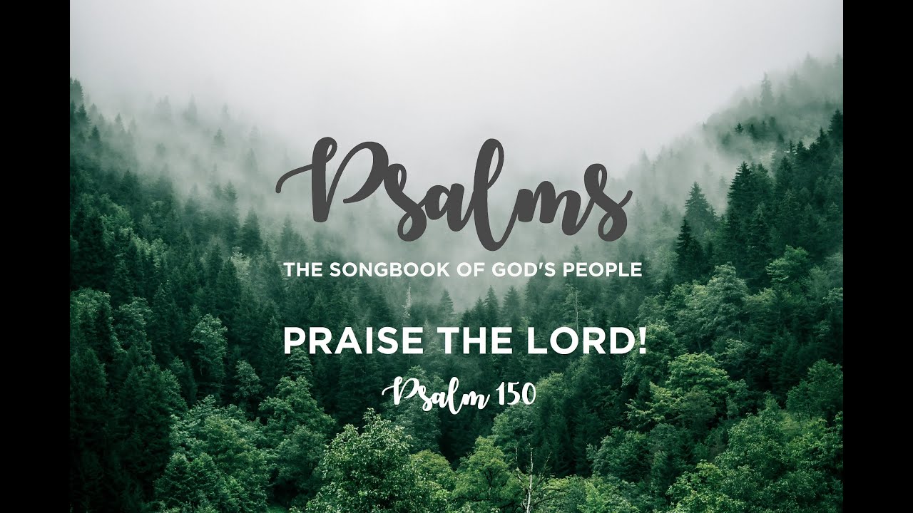 Praise the Lord! (Psalm 150) - YouTube