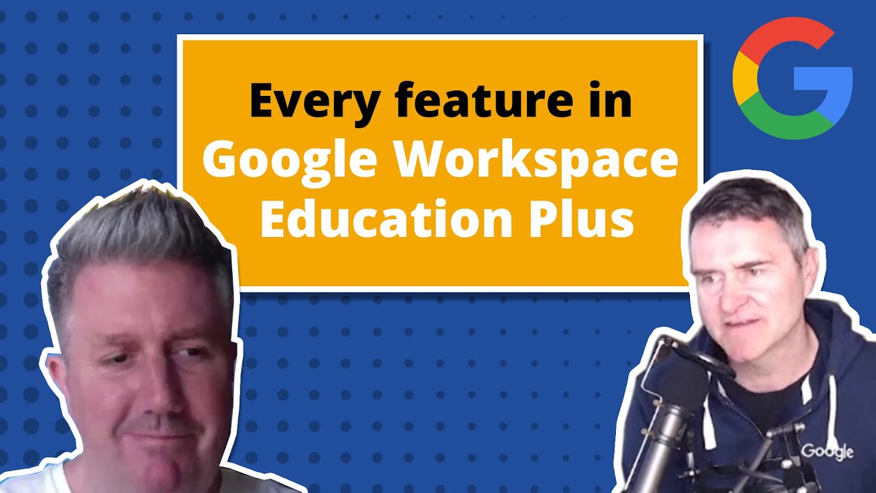 Every feature in Google Workspace Education Plus - YouTube