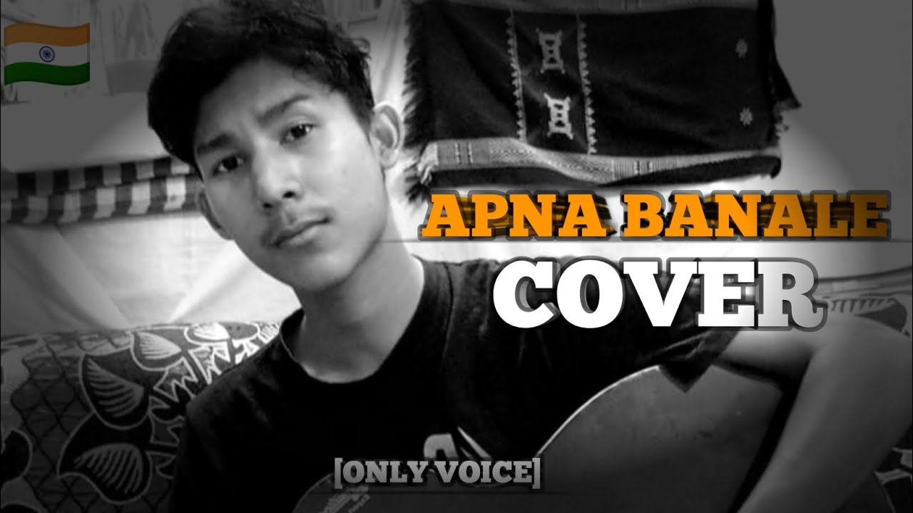 Apna Banale (COVER) | Arijit Singh | [ONLY VOICE] - YouTube