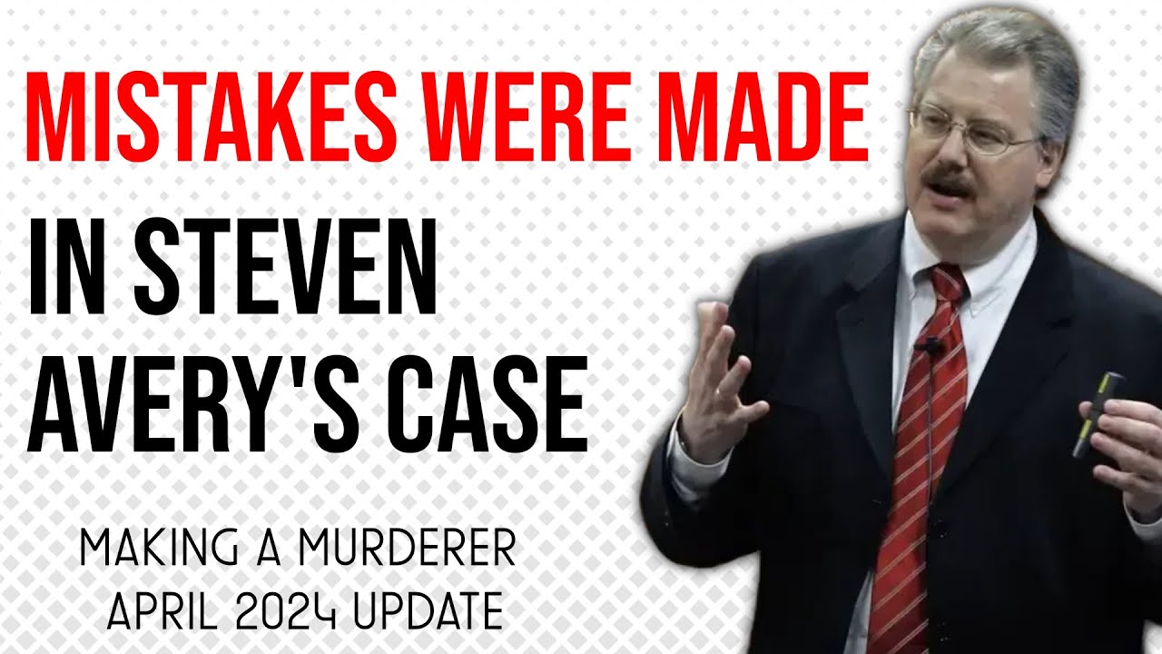 What mistakes were made in Making A Murderer case? (Steven Avery 2024 ...