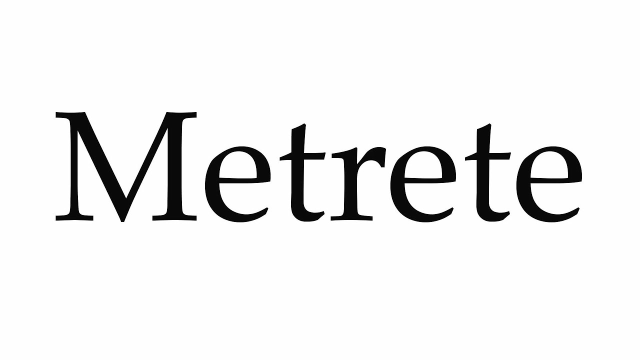 How to Pronounce Metrete - YouTube