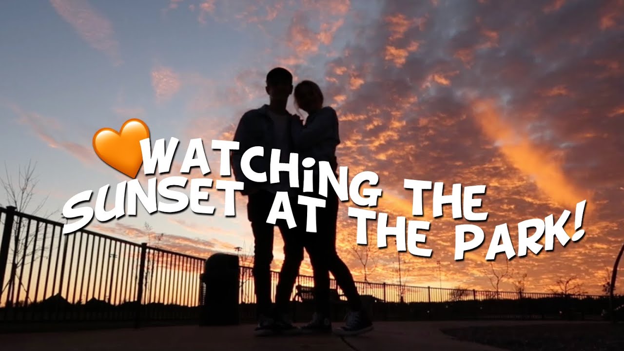 WATCHING THE SUNSET AT THE PARK!! 🧡 - YouTube