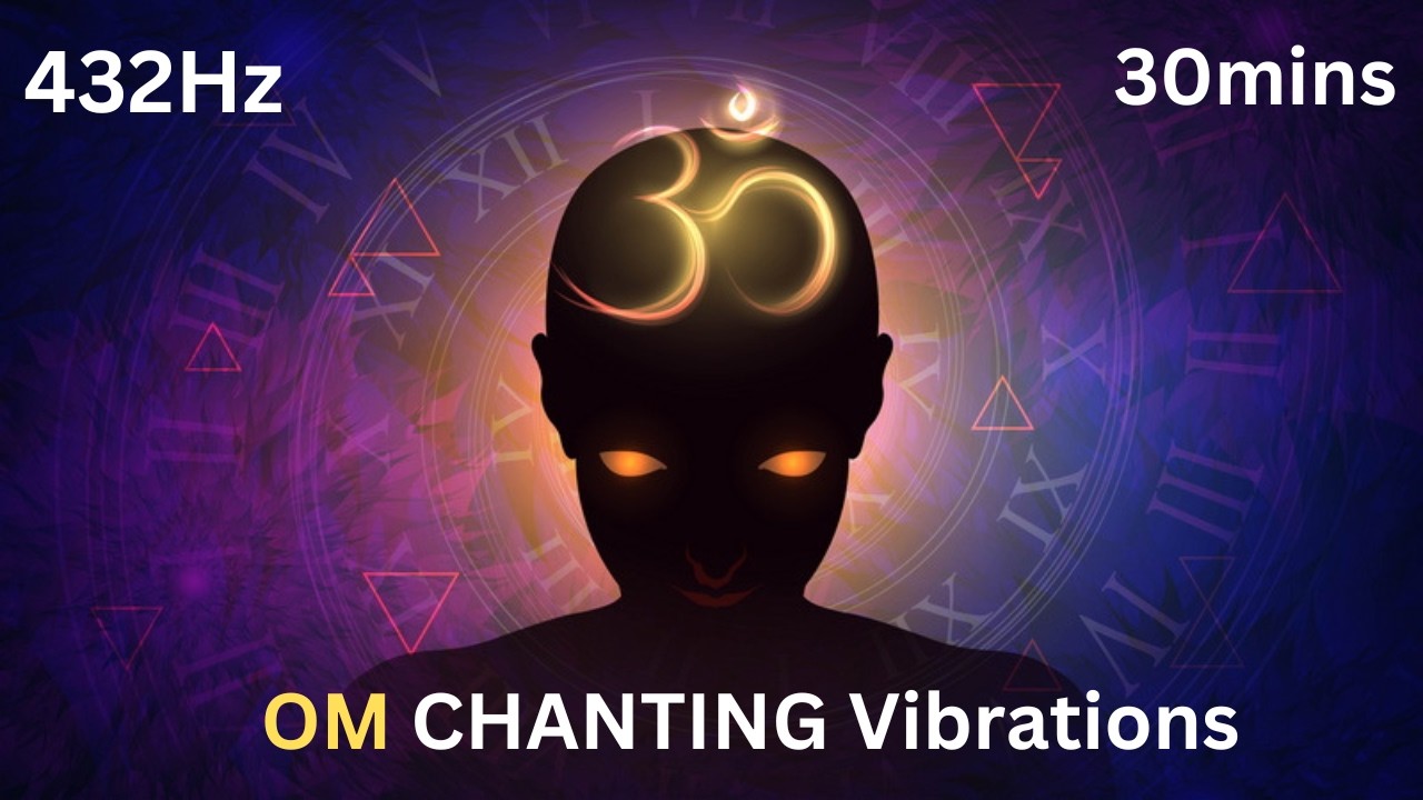 OM CHANTING Vibrations 30 Minutes | 432Hz Om Mantra to Raise Positive ...