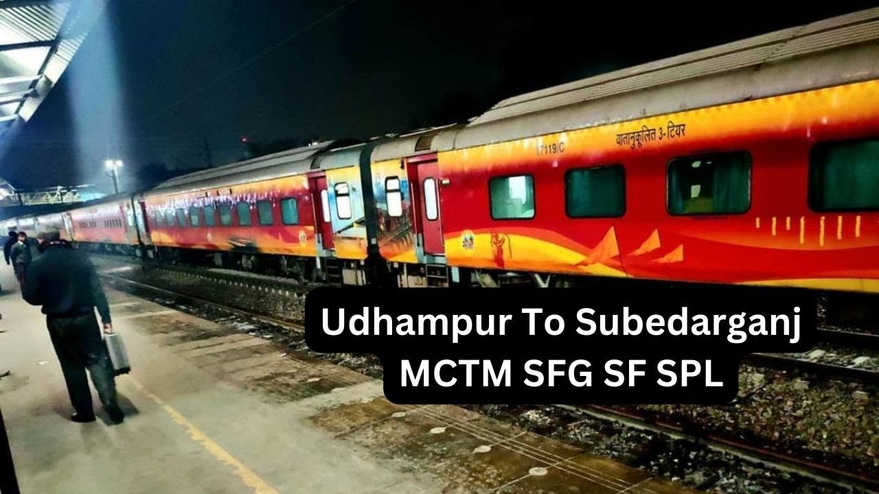 Exciting Route: Udhampur To Subedarganj: MCTM SFG SF SPL | Train ...
