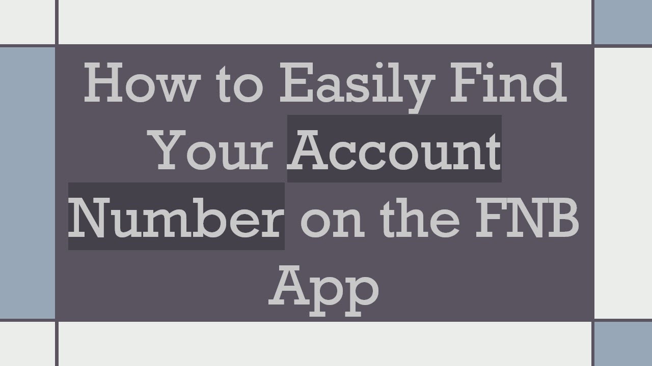 How to Easily Find Your Account Number on the FNB App - YouTube