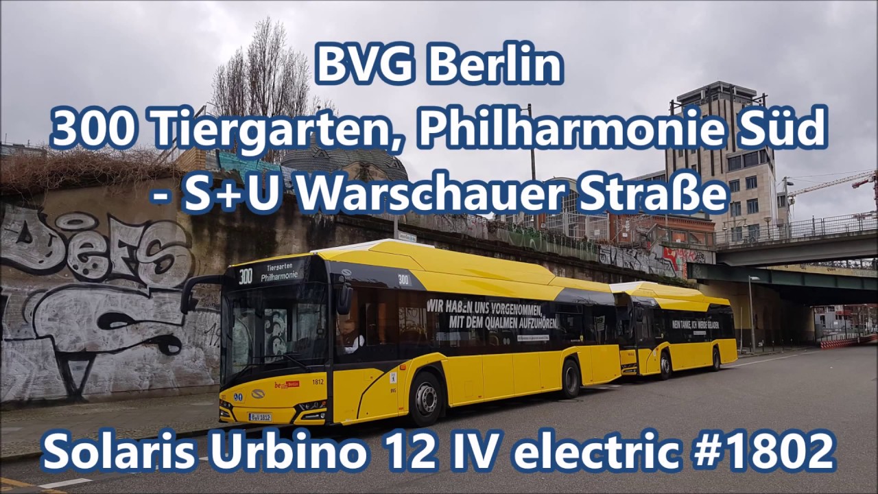 BVG Berlin - Linie 300, Solaris Urbino 12 IV electric #1802 - YouTube