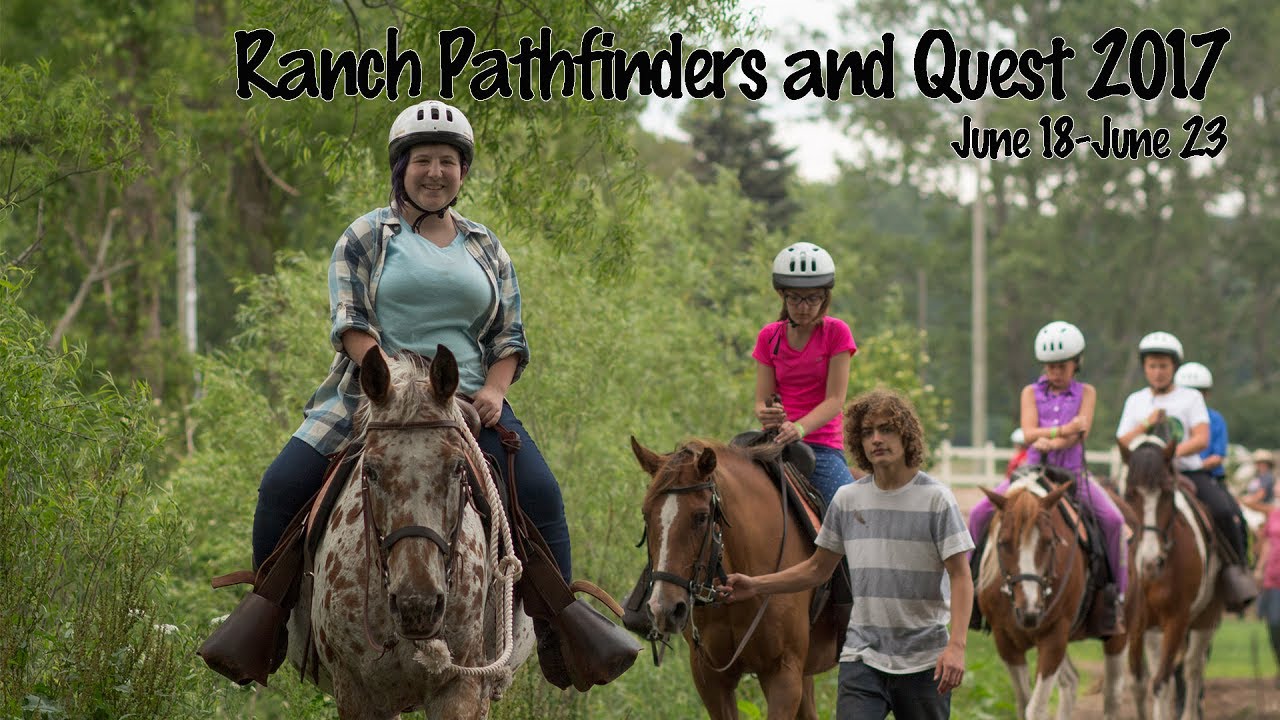 Ranch Pathfinder and Quest June 18-23, 2017 - YouTube