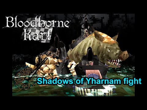 Bloodborne Kart: Shadows of Yharnam fight - YouTube