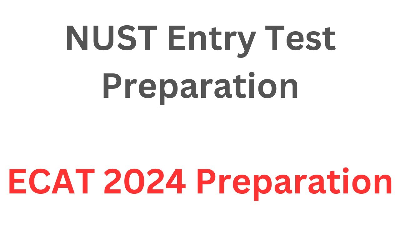 Entry Test Preparation 2024 NUST NET I ECAT I NTS NAT I NUST Entry Test ...