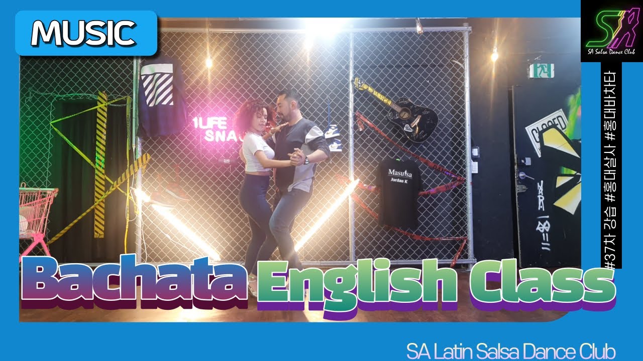 SA 37차 [English Bachata] 3주차 20221124 (목) - 홍대 살사 바차타 동호회 SA / Seoul ...