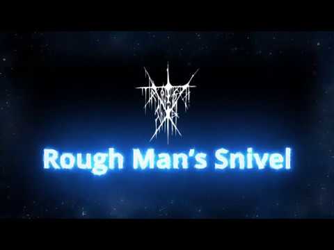 Rough Man's Snivel