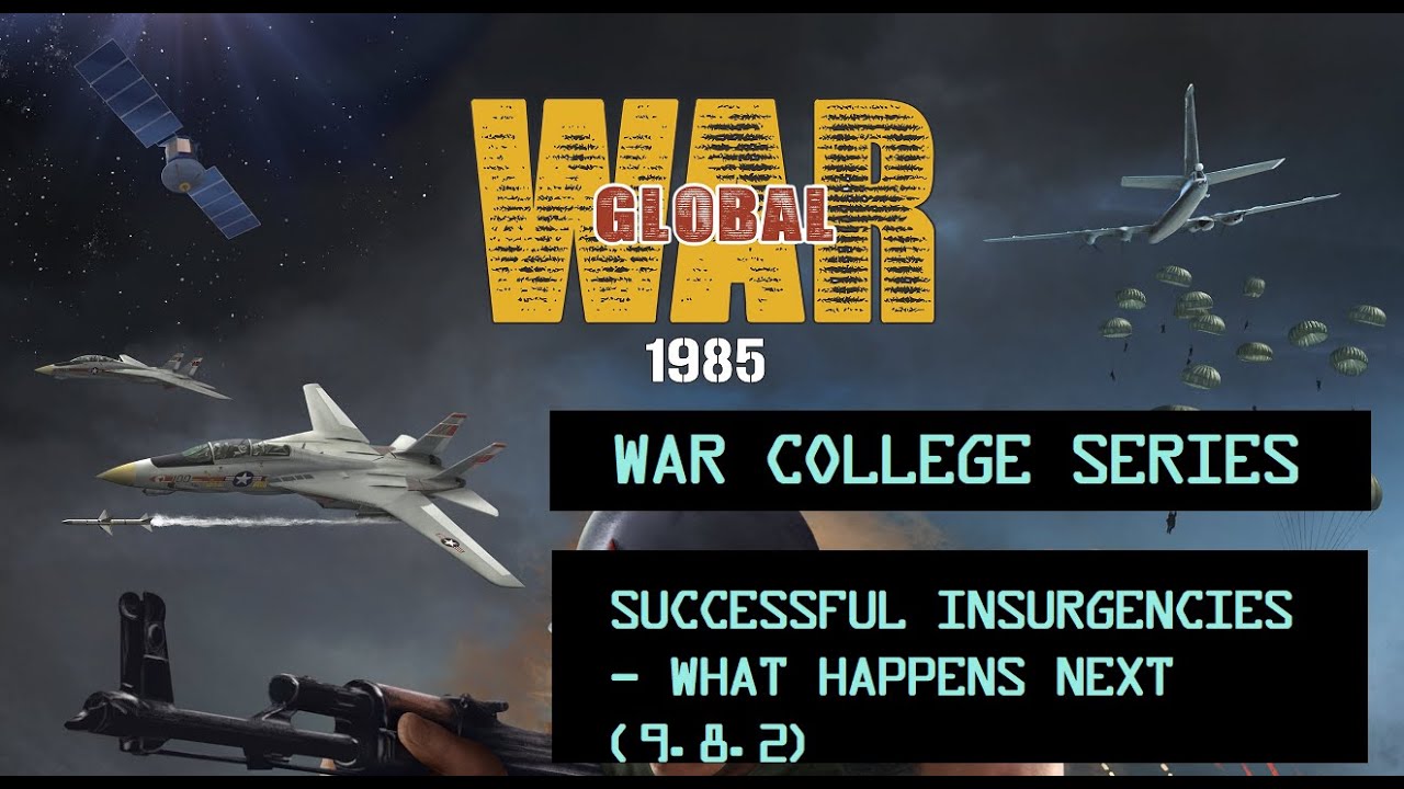 Successful Insurgency - What Happens Next: Global War 1985 War College ...