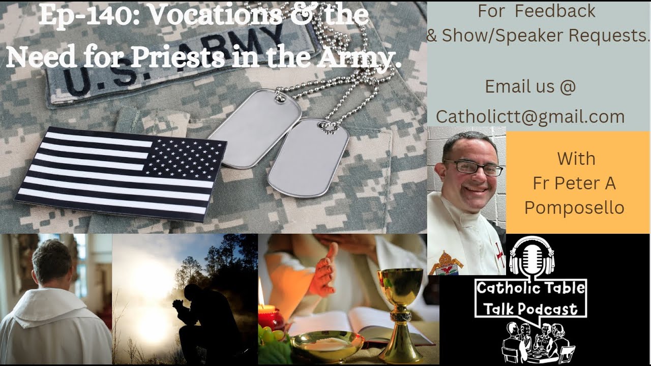 Ep-140: Vocations & the Need for Priests in the Army with father Peter ...
