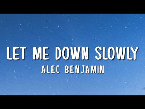 Alec Benjamin - Let Me Down Slowly (Lyrics)