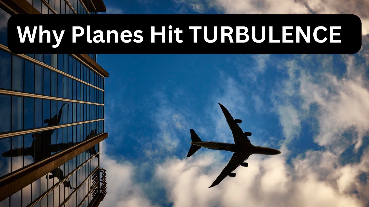 Why Planes Hit TURBULENCE - Airplane Science Explained (2024) - YouTube
