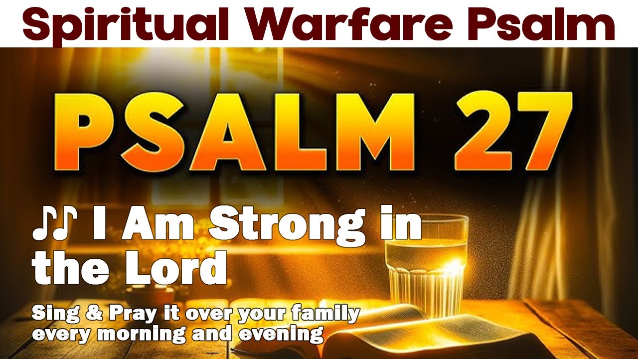 Top christian worship song from Psalm 27 - I am strong in the Lord ...