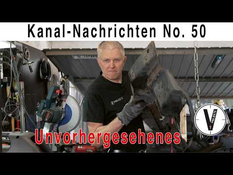 Kanalnachrichten 50 | Unvorhergesehenes und neue Projekte