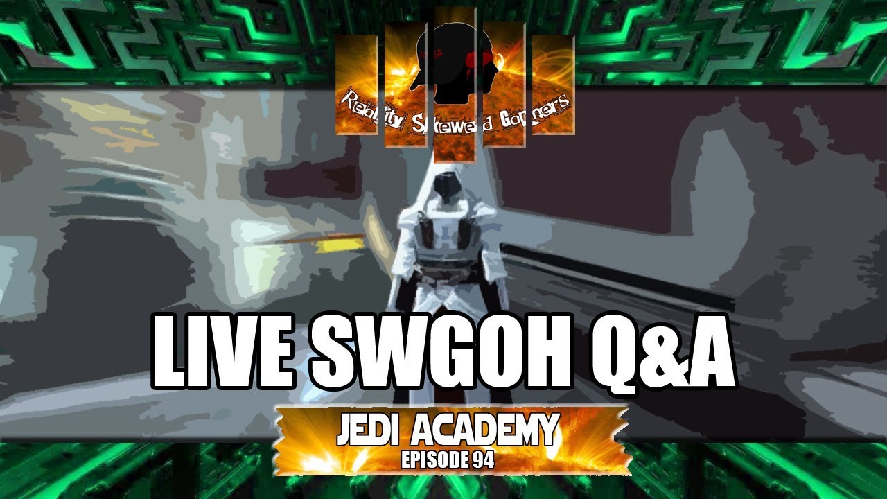 Star Wars Galaxy of Heroes Jedi Academy Episode 94 Live Q&A #swgoh ...