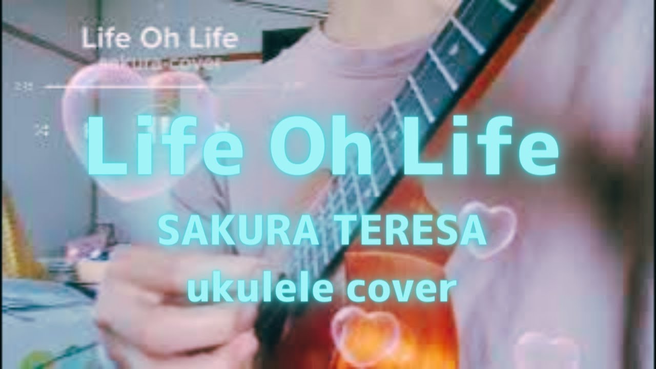 🌈SAKURA TERESA／Life Oh Life -ukulele cover - YouTube