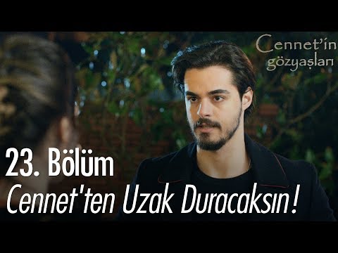 Cennet'ten uzak duracaksın! - Cennet'in Gözyaşları 23. Bölüm