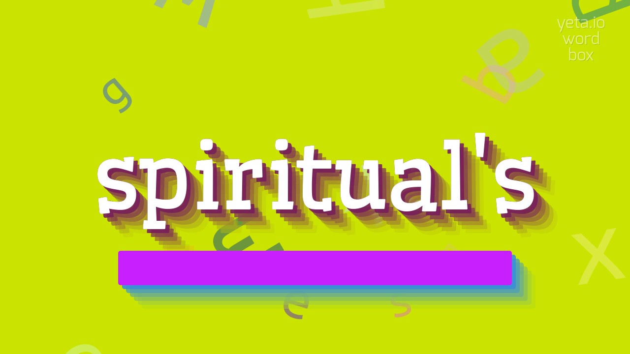 How to say "spiritual's"! (High Quality Voices) - YouTube