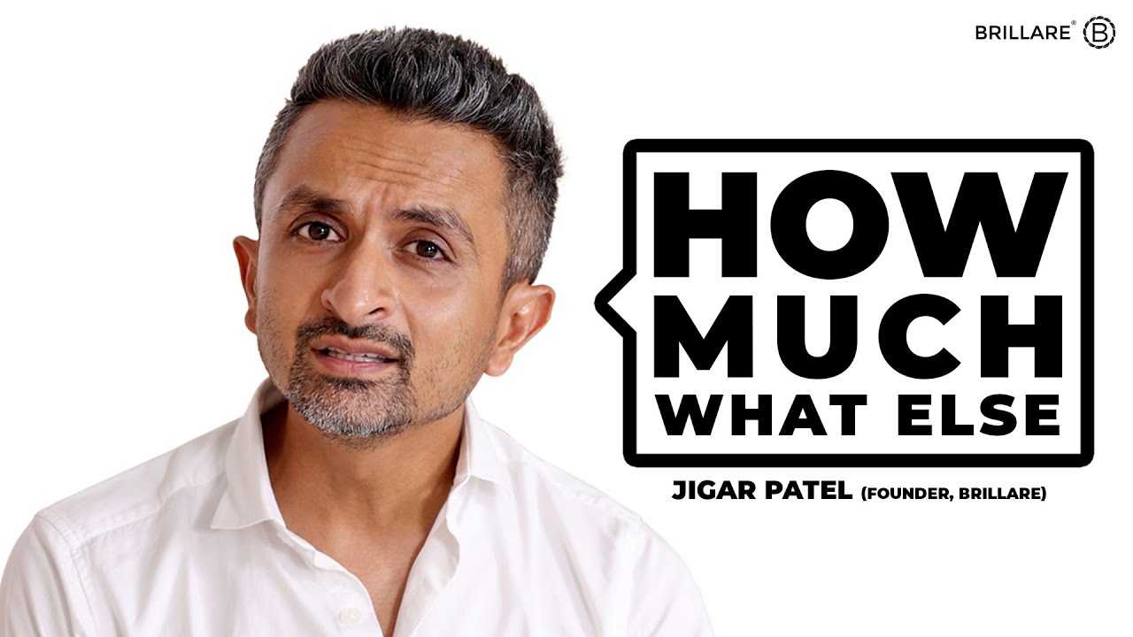 How much, What else! Brillare Founder Jigar Patel. - YouTube
