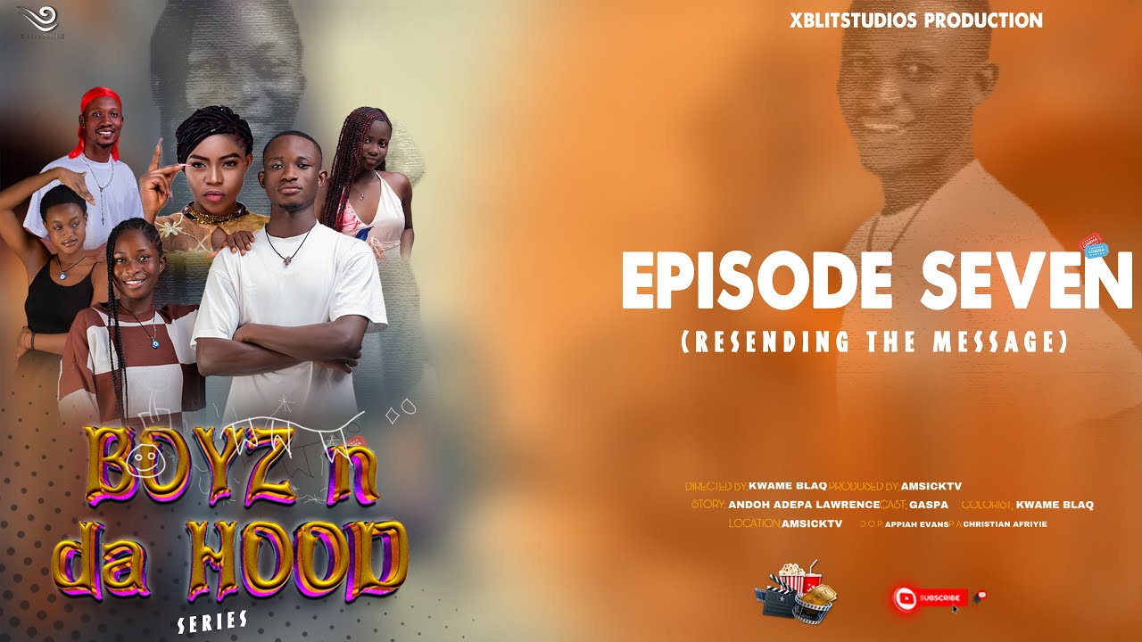 BOYZ N DA HOOD (WE PLAY) - EPISODE SEVEN (7) LATEST GHANA SERIES - YouTube