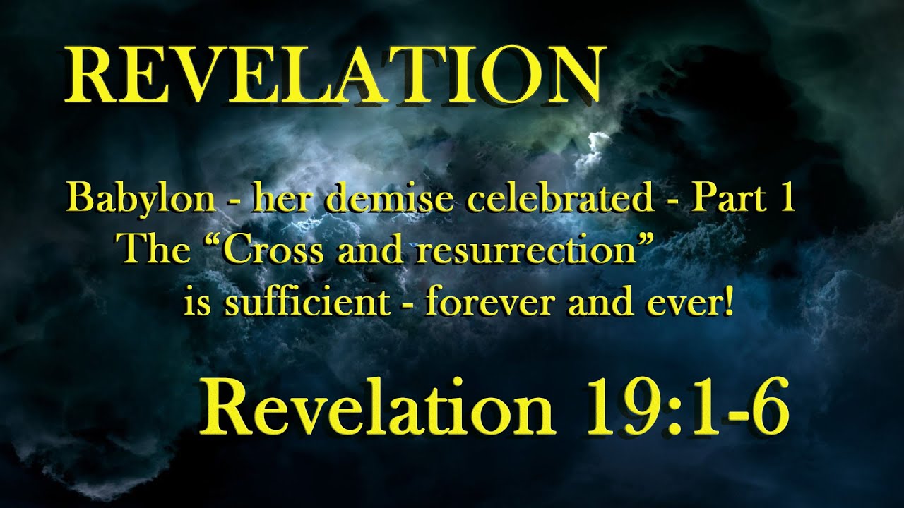 Revelation 19:1-6. We celebrate Babylon's demise! God has avenged His ...