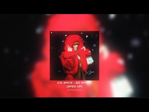 Ice Spice - So What? (sped up) - YouTube