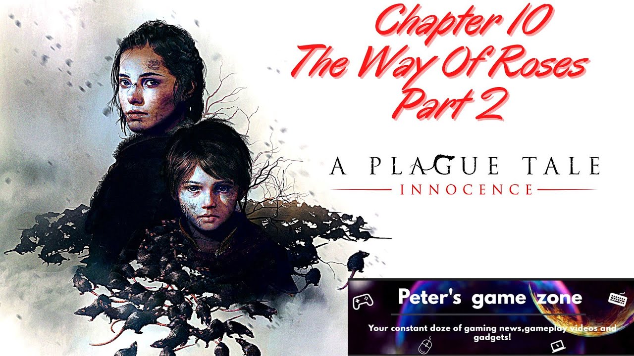 A Plague Tale: Innocence - Chapter 10 The Way Of Roses Part 2 - YouTube