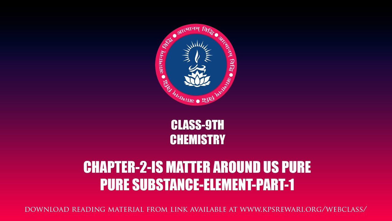 CLASS-9TH-CHEMISTRY-CHAPTER-2-IS MATTER AROUND US PURE-PURE SUBSTANCE ...