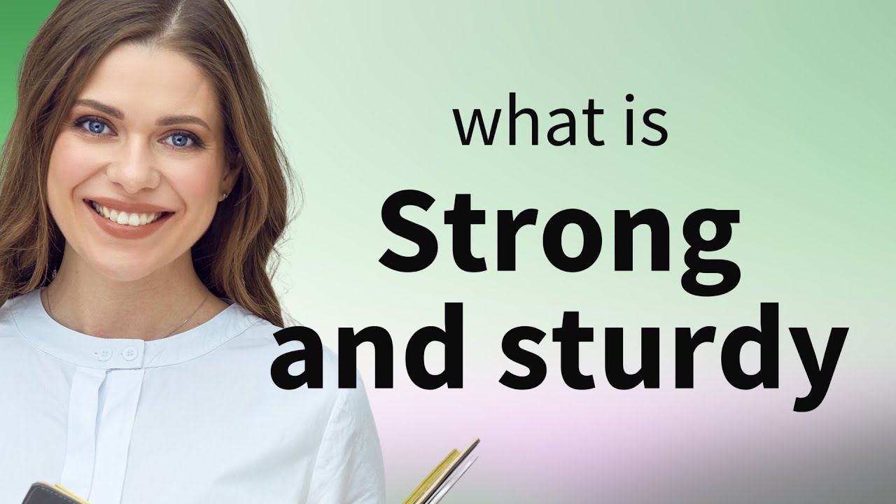 Understanding "Strong and Sturdy": An English Language Guide - YouTube