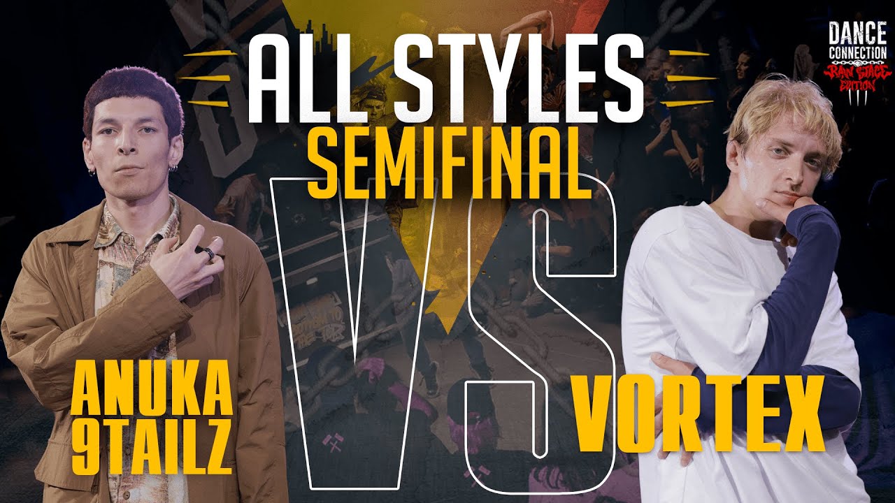 ANUKA NINETAILZ VS VORTEX | ALL STYLES 1\2 | DANCE CONNECTION : RAW ...