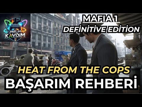 Mafia: Definitive Edition - HEAT FROM THE COPS Kupa Rehberi / Başarım Rehberi